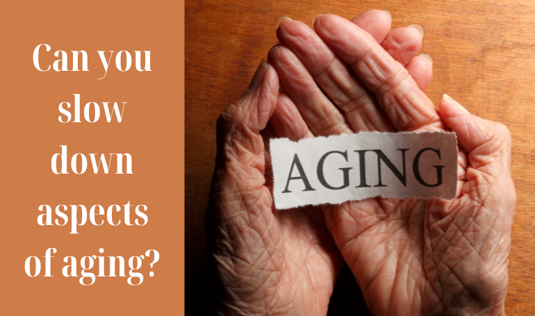 Can you slow down aspects of aging? - Boston Workers Circle